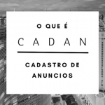 CADAN: O que é e como regularizar seus anúncios | Abertura Simples